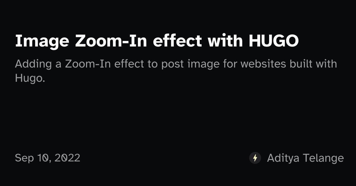 Image Zoom-In effect with HUGO | Aditya Telange