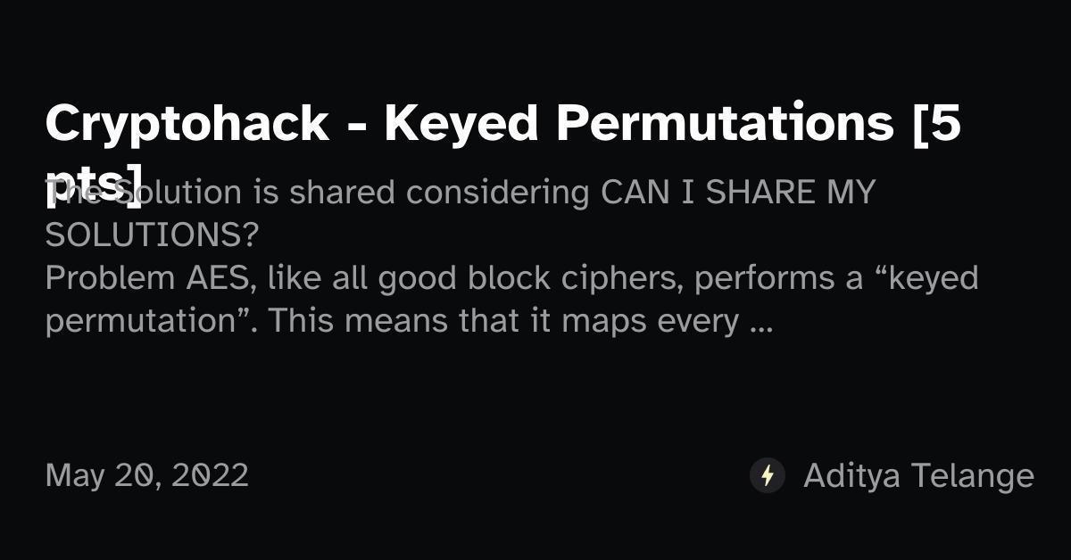 Cryptohack - Keyed Permutations [5 pts] | Aditya Telange